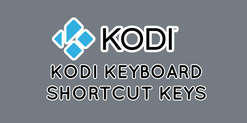 Kodi Keyboard Shortcuts Every Kodi User Should Learn