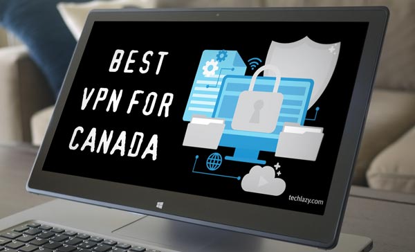 7 Best VPN for Canada 2025