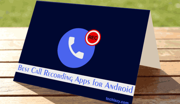 25 Best Call Recording Apps for Android 2025
